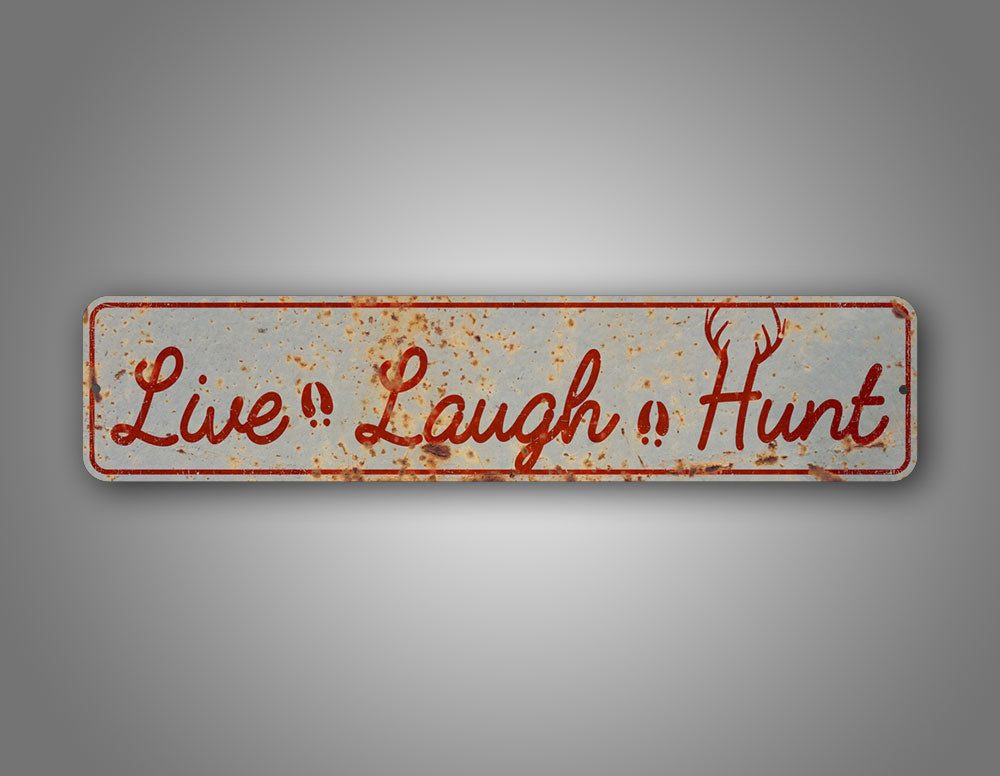 Live Laugh Hunt Sign – SignsAndTagsOnline